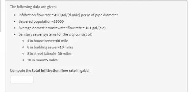 Solved The following data are given: • Infiltration flow | Chegg.com