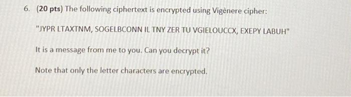Solved 6. (20 pts) The following ciphertext is encrypted | Chegg.com