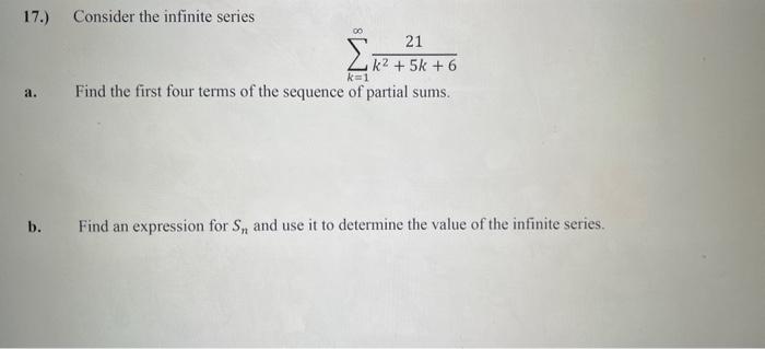 Solved 17.) Consider the infinite series ∑k=1∞k2+5k+621 a. | Chegg.com