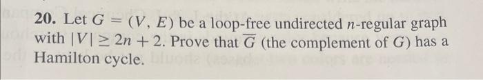 Solved 20. Let G=(V,E) be a loop-free undirected n-regular | Chegg.com