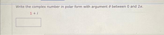 Solved Write the complex number in polar form with argument | Chegg.com