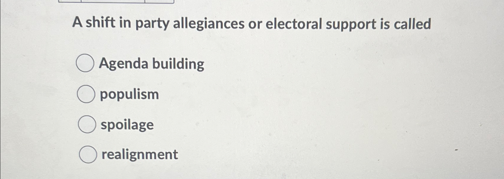 Solved A shift in party allegiances or electoral support is | Chegg.com
