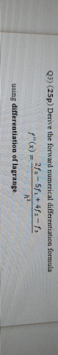 Solved Q3) (25p) Derive the forward numerical | Chegg.com