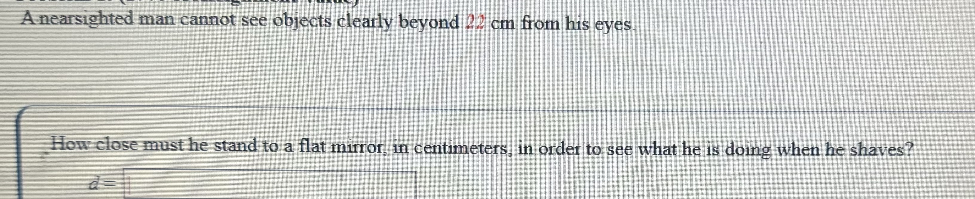 Solved Anearsighted man cannot see objects clearly beyond 22 | Chegg.com
