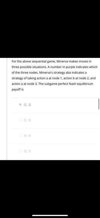 Solved For the above sequential game, Minerva makes moves in | Chegg.com