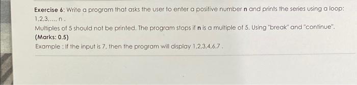 Solved Exercise 6: Write a program that asks the user to | Chegg.com
