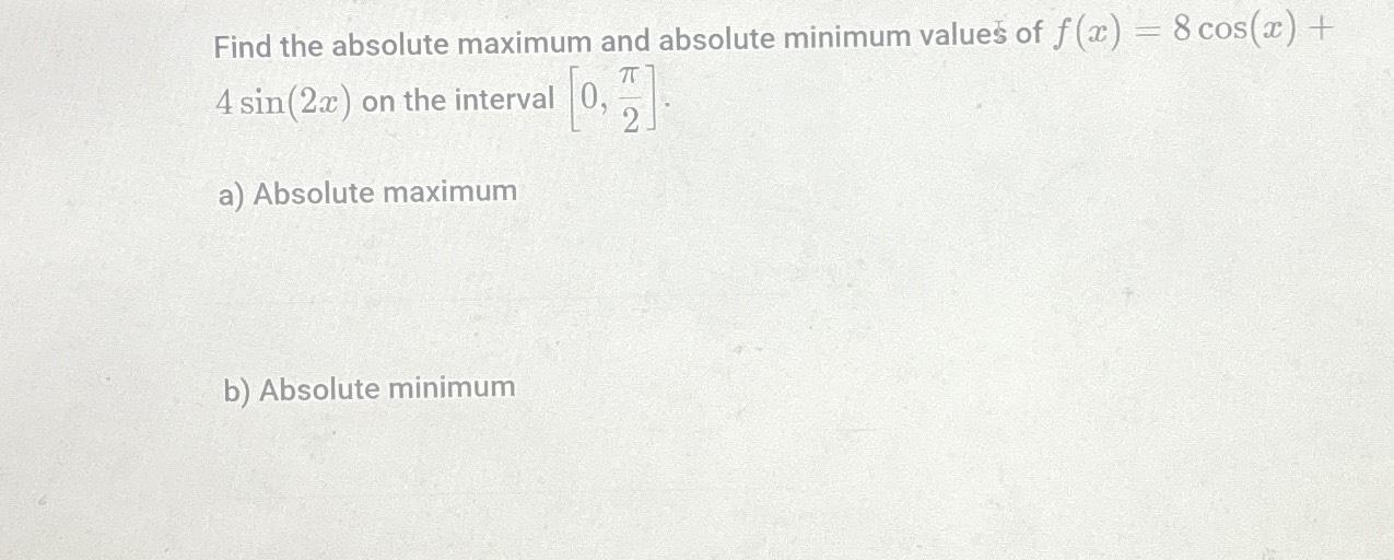 Solved Find The Absolute Maximum And Absolute Minimum Values
