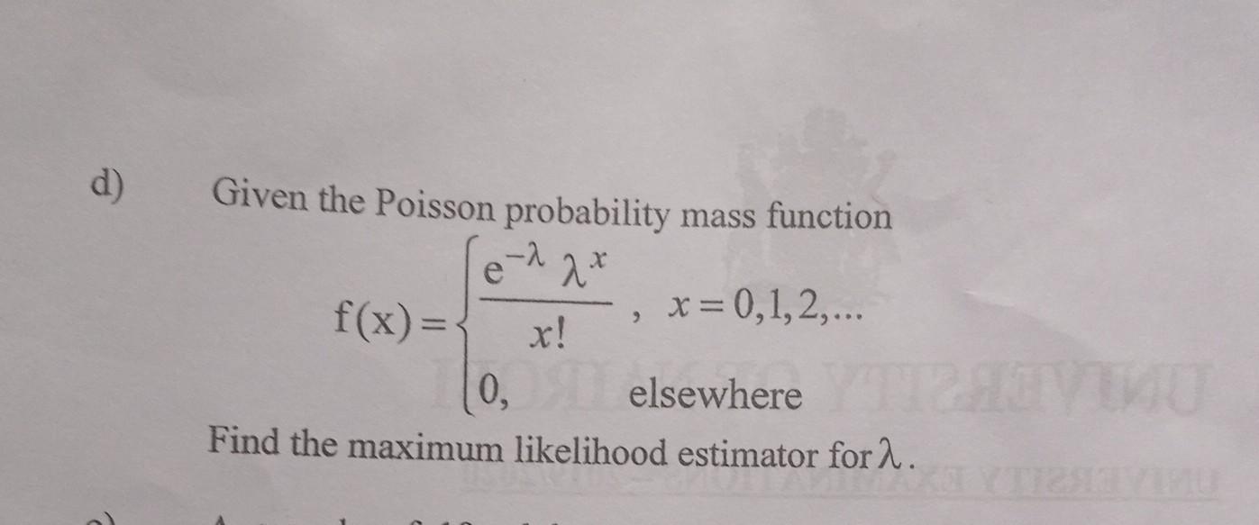 Solved d) Given the Poisson probability mass function e-2 at | Chegg.com | Chegg.com