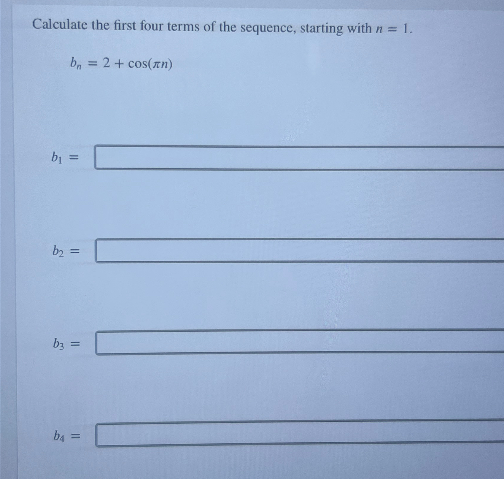 Solved Calculate the first four terms of the sequence, | Chegg.com