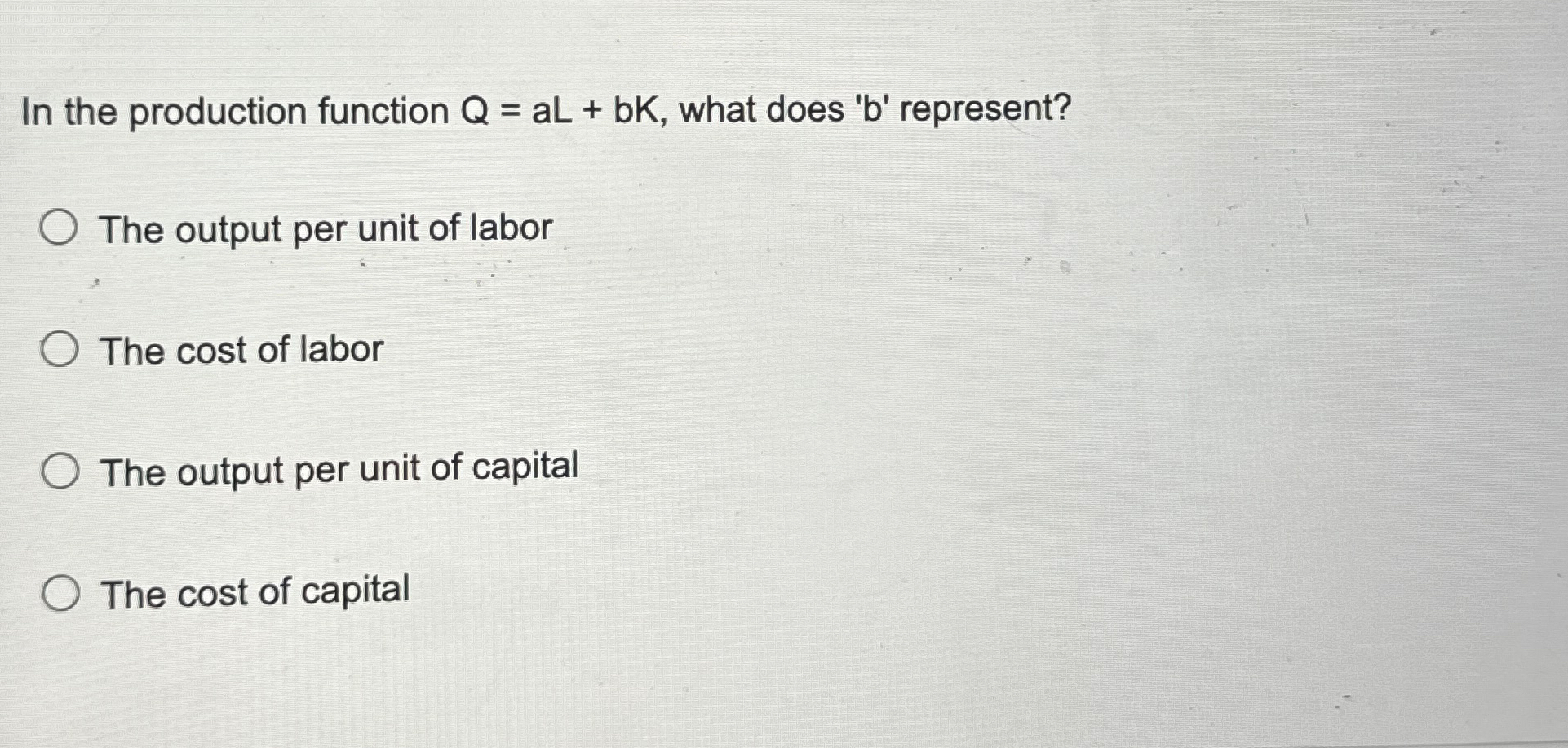 Solved In the production function Q=aL+bK, ﻿what does ' b ' | Chegg.com