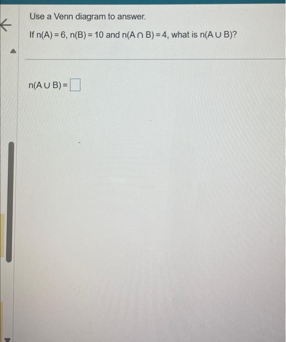 Solved Use a Venn diagram to answer. If n(A) = 6, n(B) = 10 | Chegg.com
