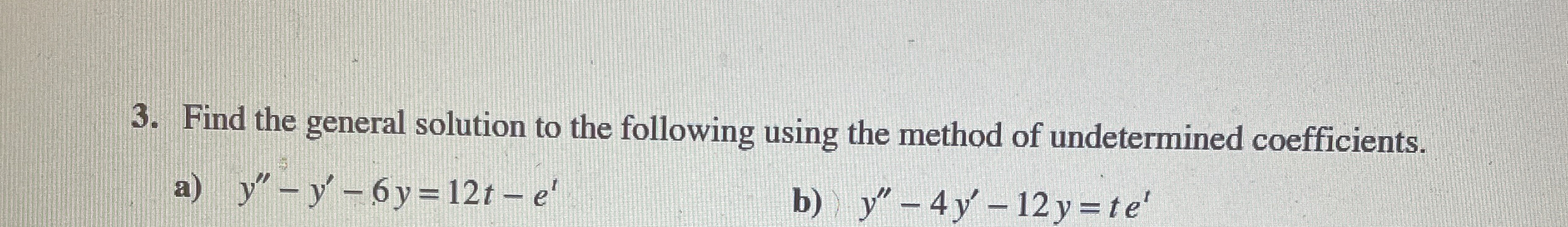Solved Find the general solution to the following using the | Chegg.com