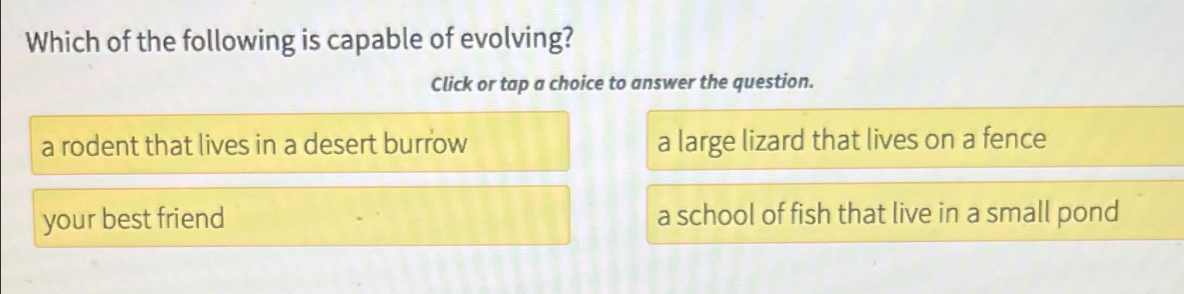 Solved Which of the following is capable of evolving?Click | Chegg.com