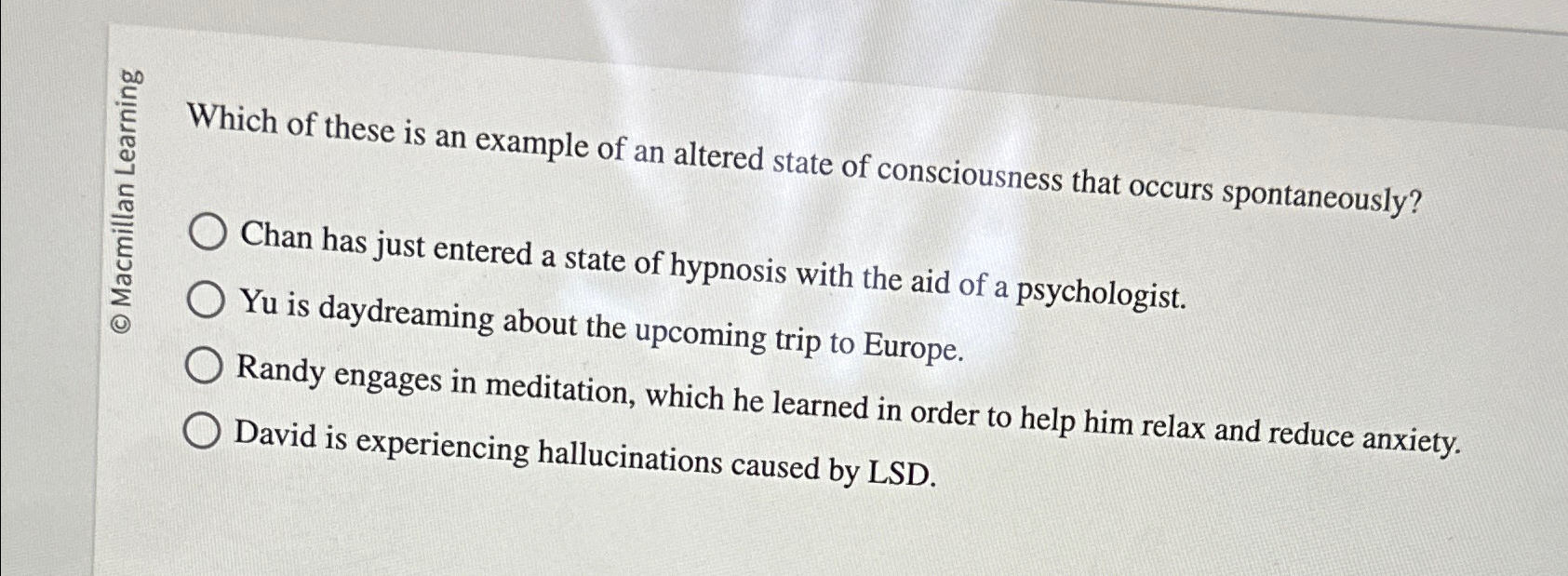 Solved Which of these is an example of an altered state of | Chegg.com