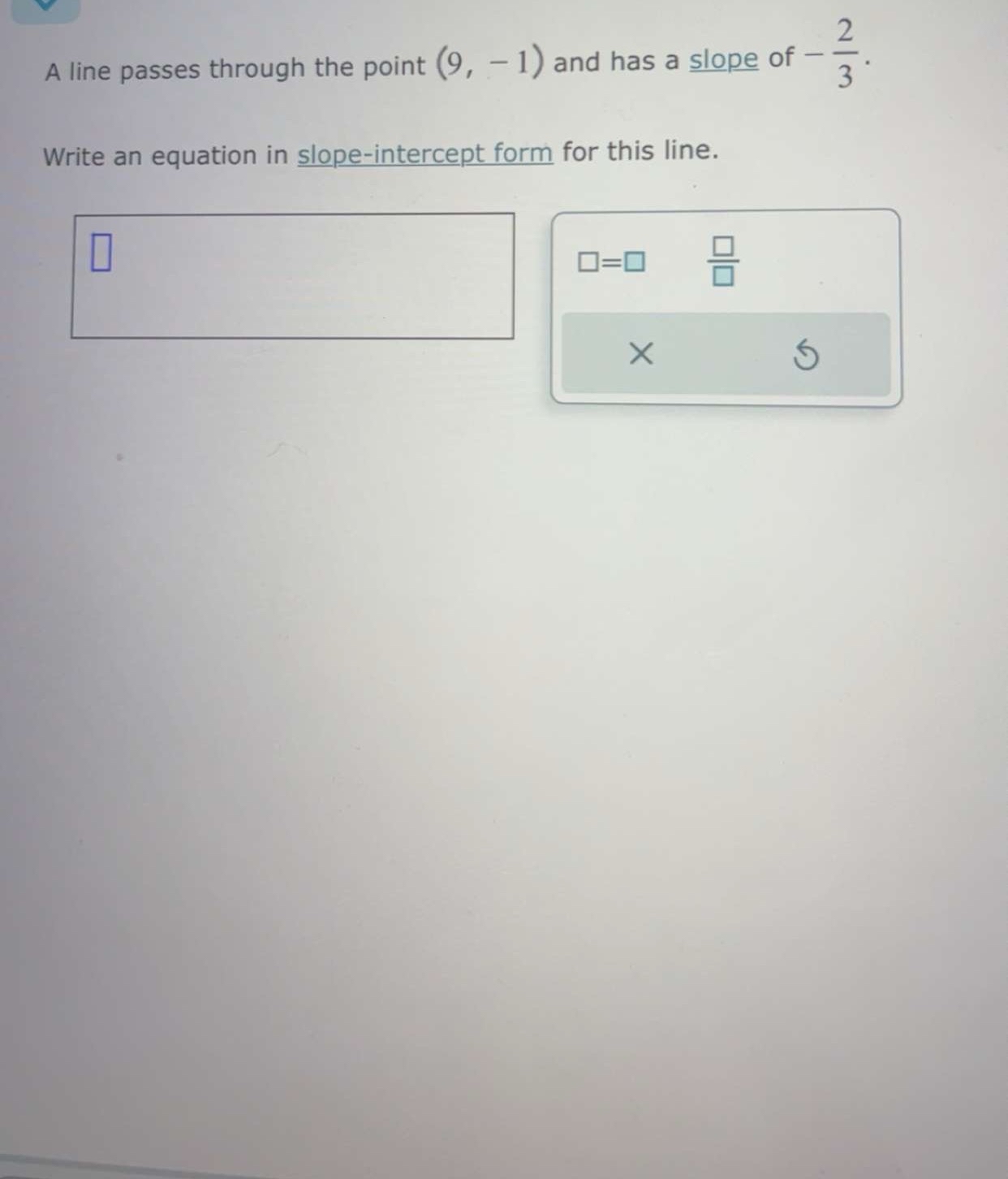 Solved A line passes through the point (9,-1) ﻿and has a | Chegg.com