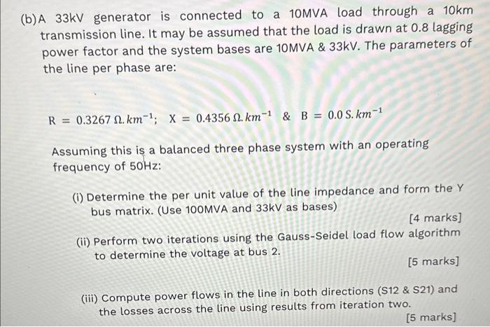 Solved (b)A 33kV generator is connected to a 10MVA load | Chegg.com