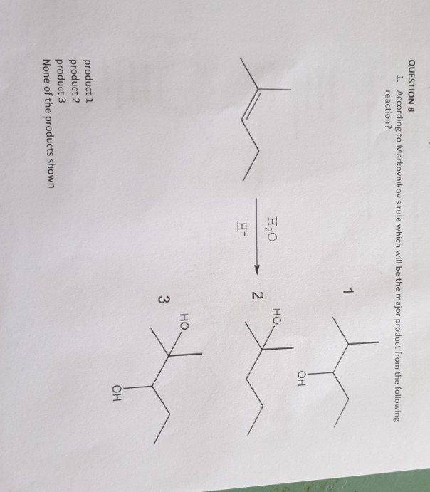 Solved QUESTION 8 1. According to Markovnikov's rule which | Chegg.com