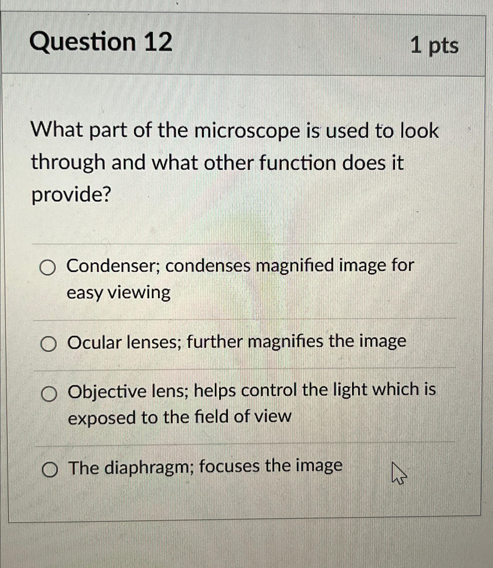 Solved Question 121ptsWhat part of the microscope is used to | Chegg.com