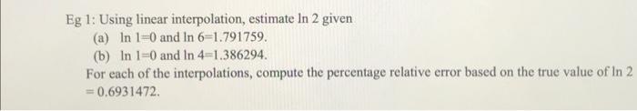 Solved Eg 1: Using linear interpolation, estimate In 2 given | Chegg.com