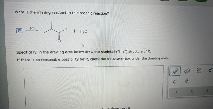Solved What is the missing reactant in this organic | Chegg.com