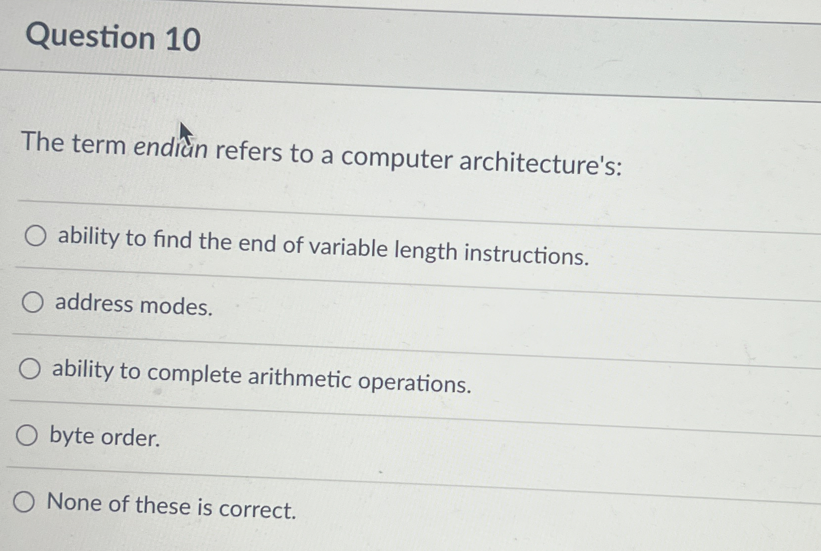 Solved Question 10The term endiun refers to a computer | Chegg.com
