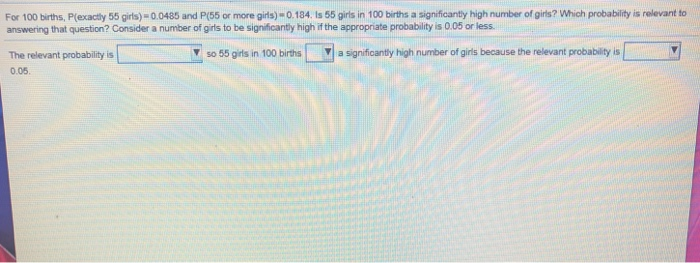 Solved For 100 births, P(exactly 55 girls)=0.0485 and P(55 | Chegg.com