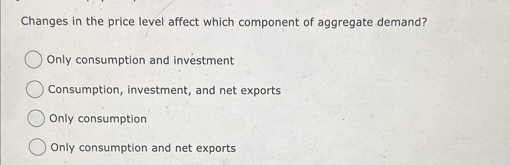Solved Changes in the price level affect which component of | Chegg.com