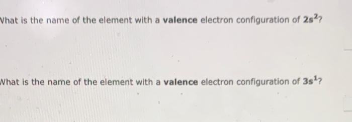 Solved What is the valence electron configuration for the | Chegg.com