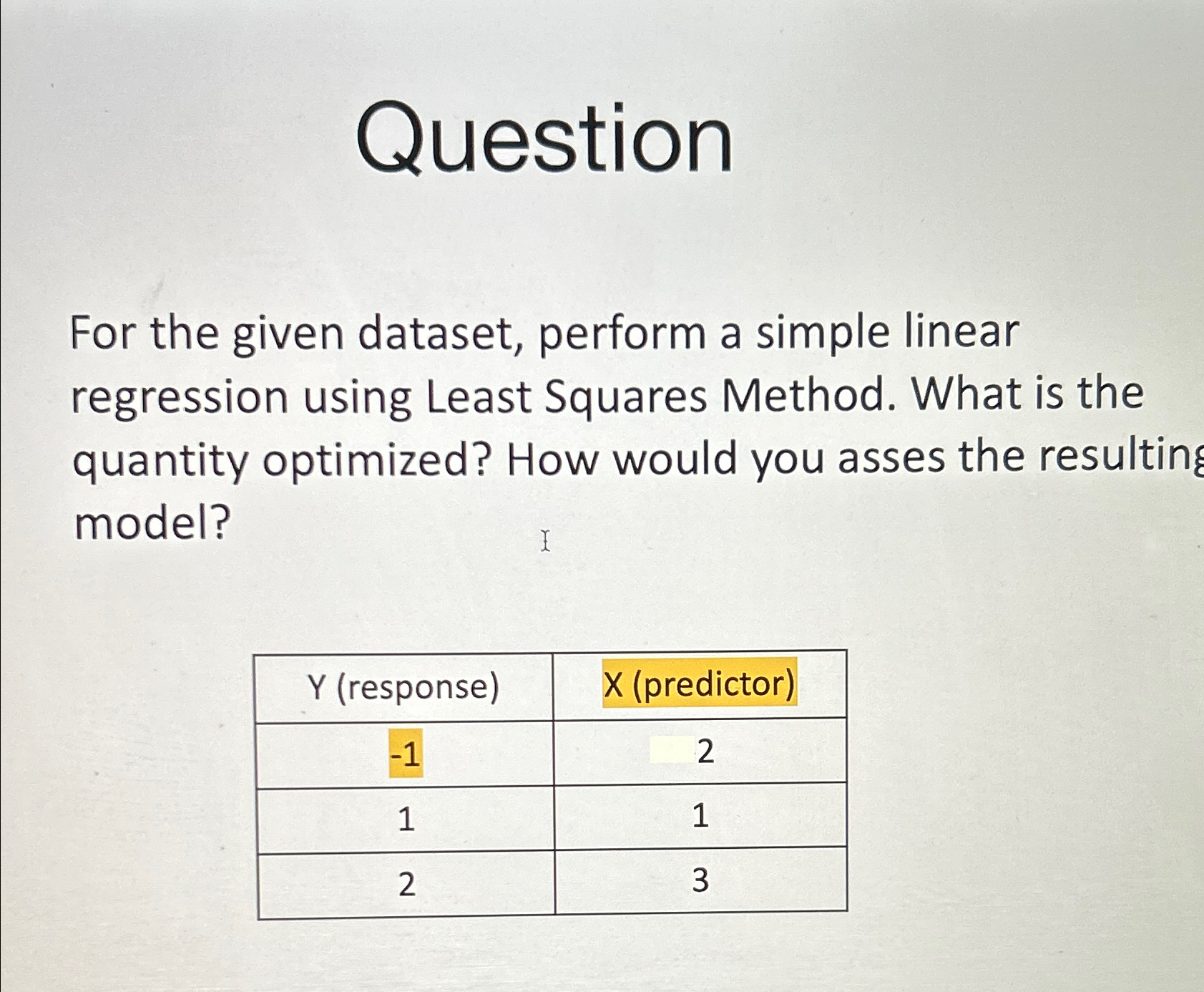 Solved QuestionFor the given dataset, perform a simple | Chegg.com