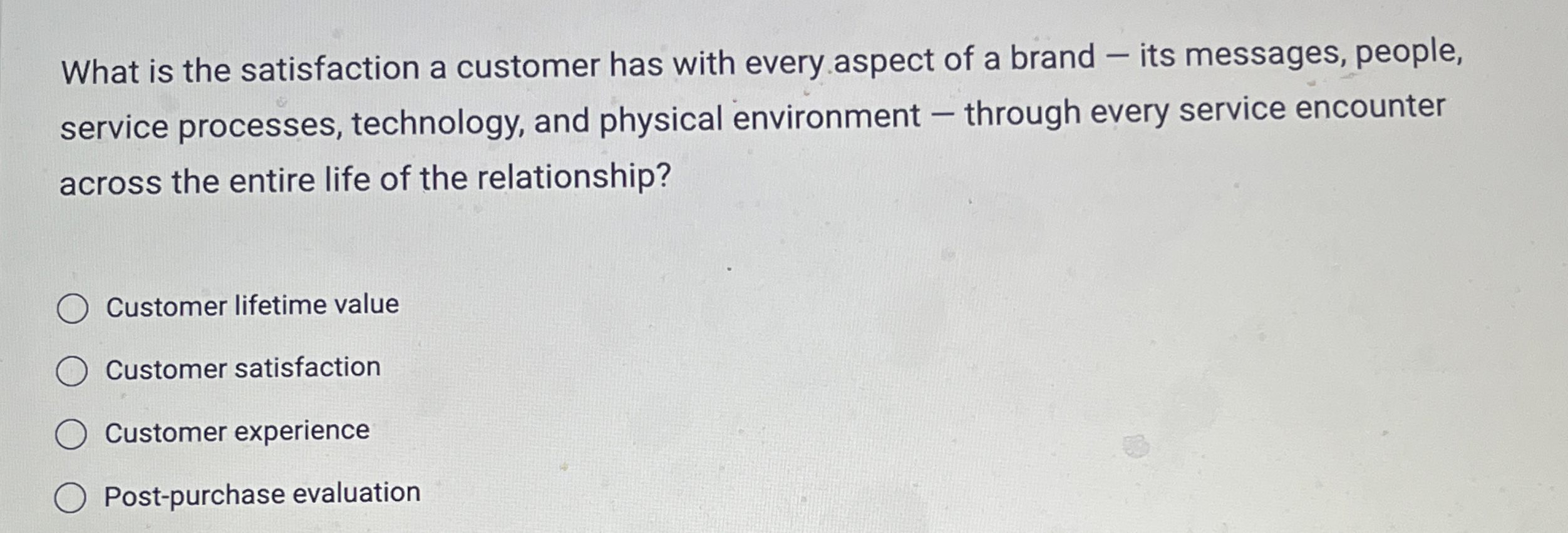 Solved What is the satisfaction a customer has with every | Chegg.com