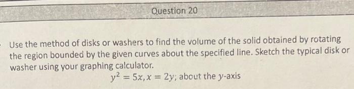 Solved Use the method of disks or washers to find the volume | Chegg.com