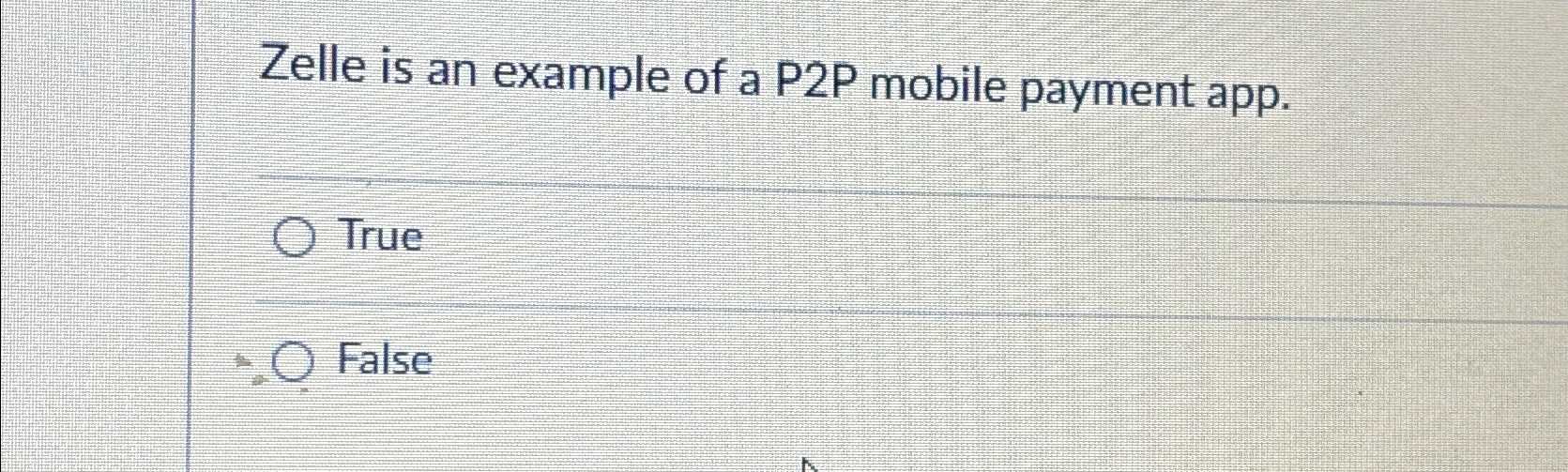 Solved Zelle is an example of a P2P mobile payment | Chegg.com