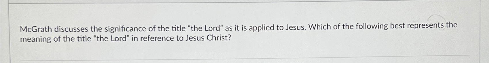 Solved McGrath discusses the significance of the title "the | Chegg.com