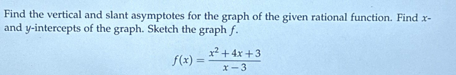 Solved Find the vertical and slant asymptotes for the graph | Chegg.com