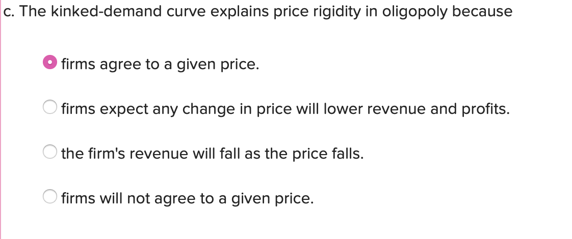 Solved c. ﻿The kinked-demand curve explains price rigidity | Chegg.com