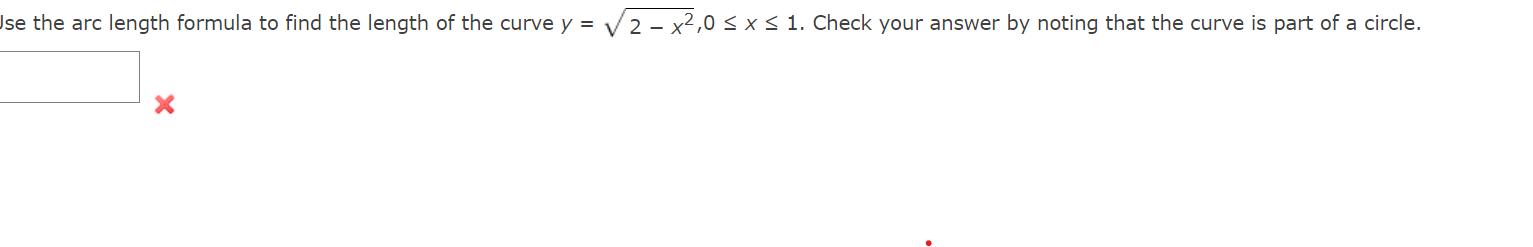 Solved Ise the arc length formula to find the length of the | Chegg.com