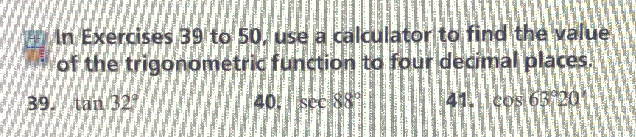 Solved In Exercises 39 ﻿to 50, ﻿use a calculator to find the | Chegg.com