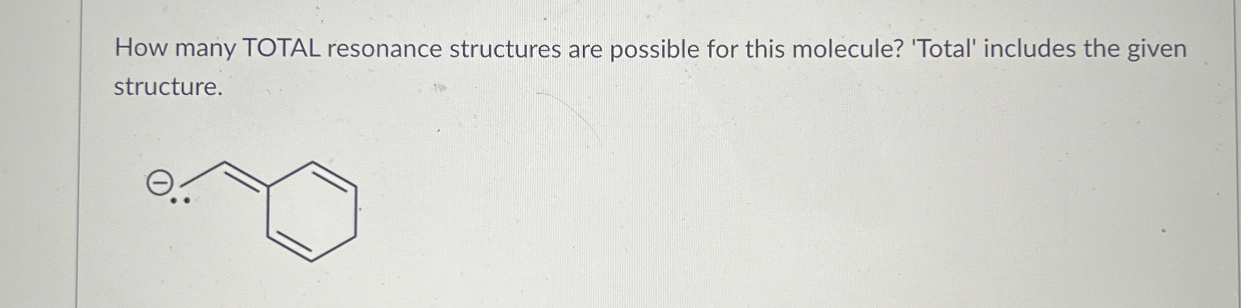 How many TOTAL resonance structures are possible for | Chegg.com