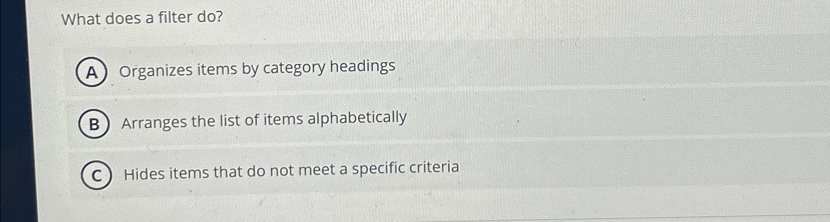 Solved What does a filter do? ﻿Organizes items by category | Chegg.com