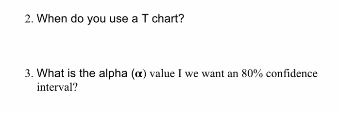 Solved 2. When do you use a T chart? 3. What is the alpha | Chegg.com