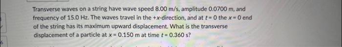 Solved Transverse waves on a string have wave speed 8.00 | Chegg.com