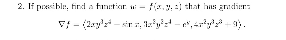 Solved If possible, find a function w=f(x,y,z) ﻿that has | Chegg.com