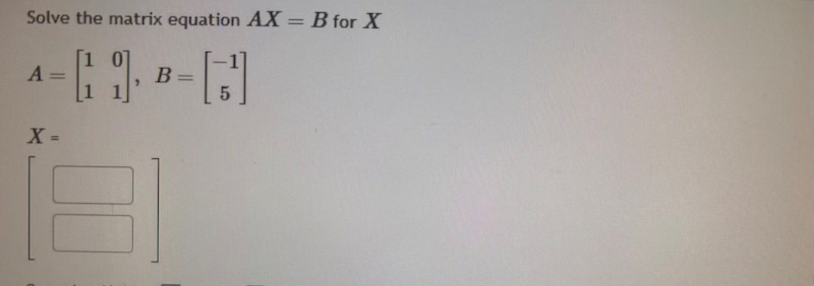 Solved Solve the matrix equation Ax=B ﻿for x | Chegg.com