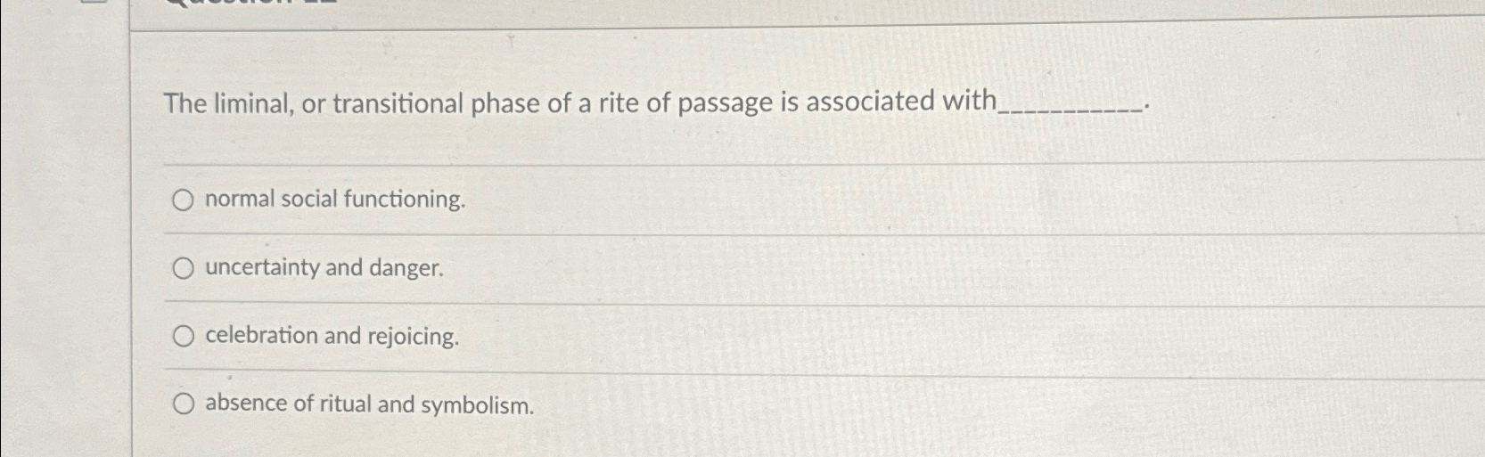Solved The liminal, ﻿or transitional phase of a rite of | Chegg.com