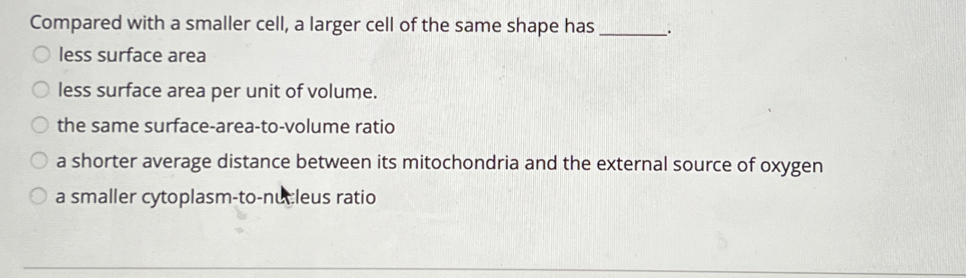 Solved Compared with a smaller cell, a larger cell of the | Chegg.com