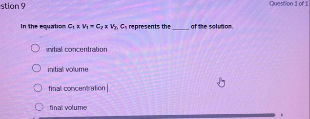 Solved stion 9Question 1 ﻿of 1In the equation C1×V1=C2×V2,C1 | Chegg.com