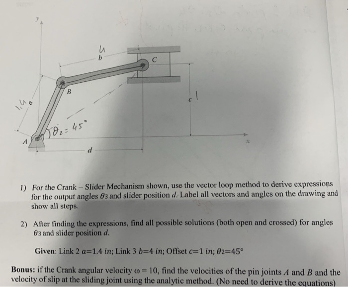 Solved В el 1) For the Crank - Slider Mechanism shown, use | Chegg.com