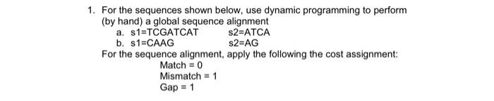 Solved 1. For the sequences shown below, use dynamic | Chegg.com