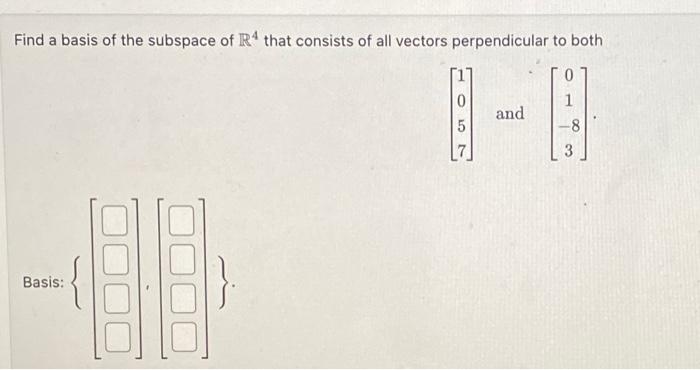 Solved Find a basis of the subspace of R4 that consists of | Chegg.com