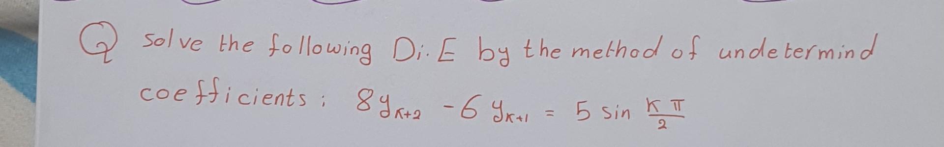 Solved solve the following Di. E by the method of | Chegg.com
